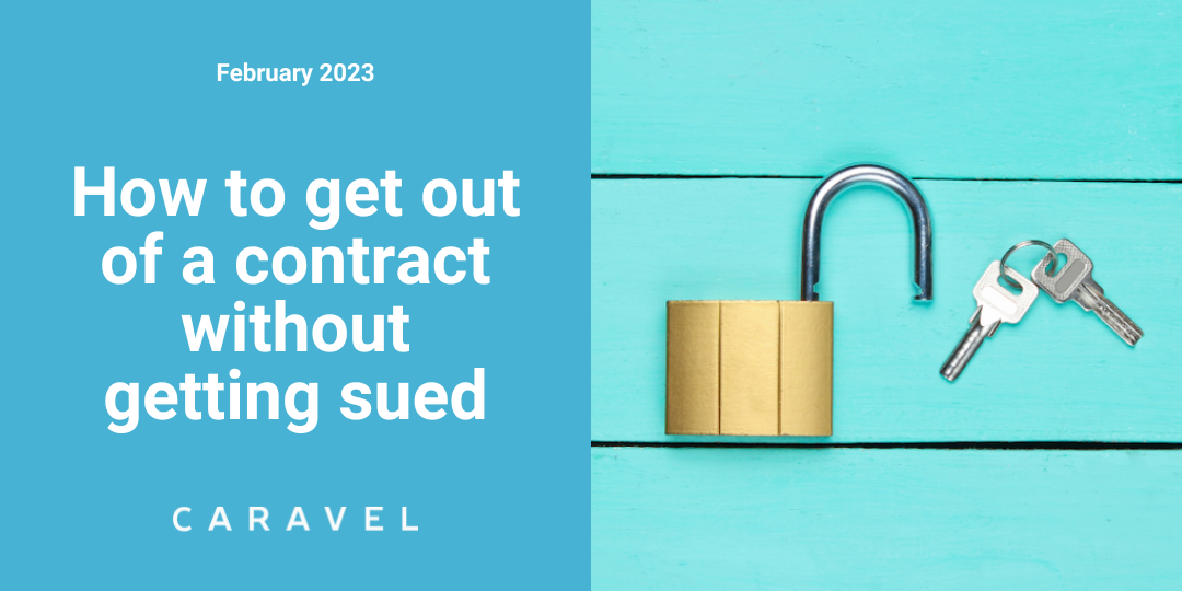 How To Get Out Of A Contract Without Getting Sued Caravel Law