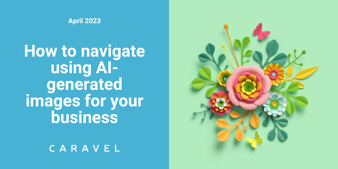 How to navigate using AI-generated images for your business - Caravel Law