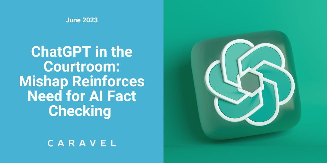 ChatGPT in the Courtroom: Mishap Reinforces Need for AI Fact Checking - Caravel Law