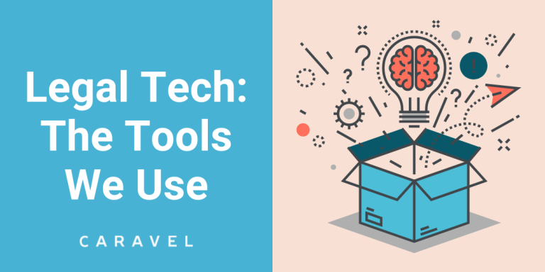 Legal Tech: The Tools We Use - Caravel Law